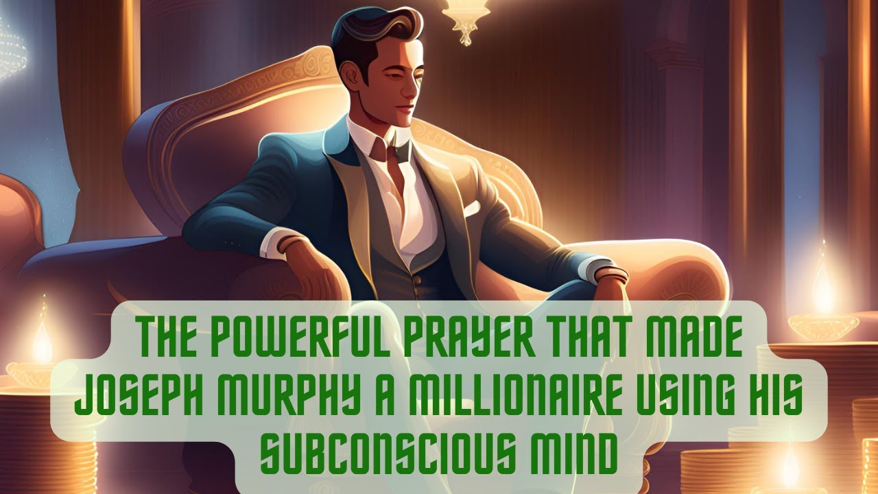 💰 The Powerful Prayer That Made Joseph Murphy a Millionaire Using His ...
