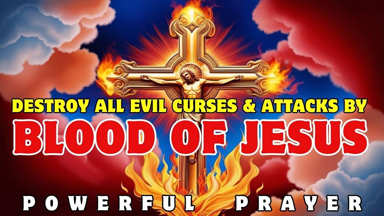 Destroy all Evil Curses and Attacks against your Life by the Blood of ...