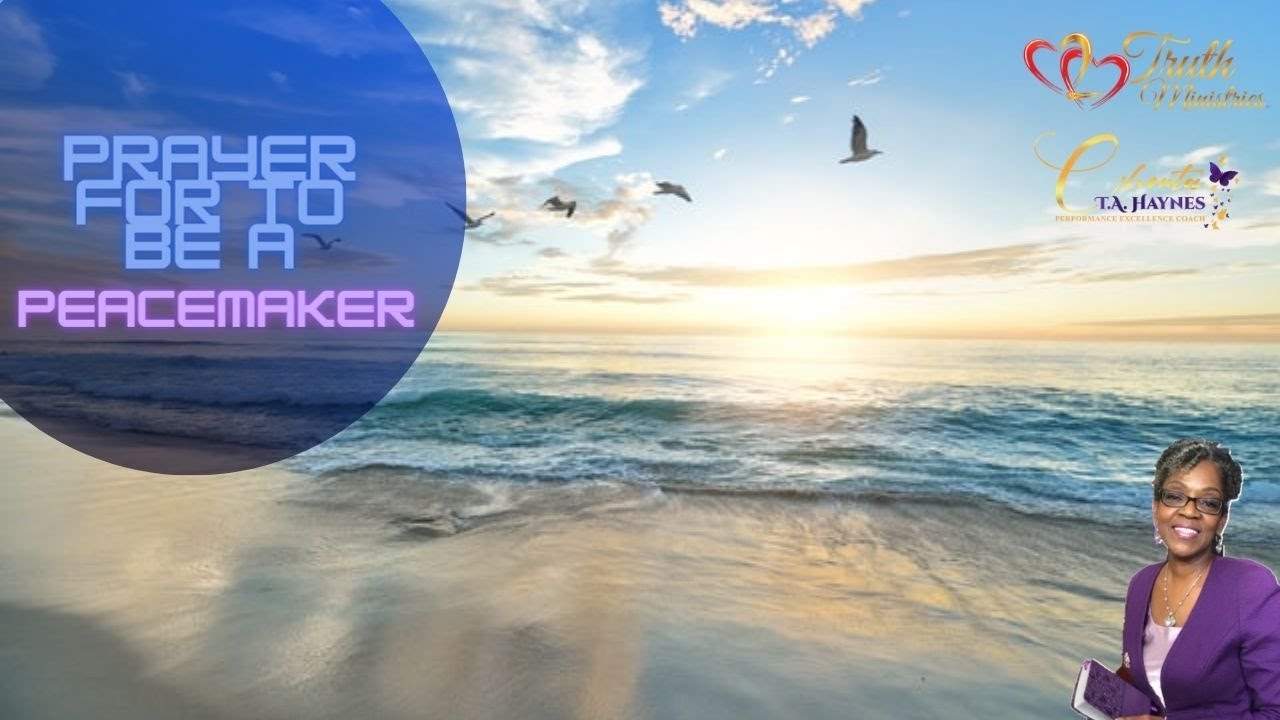 Prayer to be a Peacemaker || Prayers || Chonta Haynes - YouTube