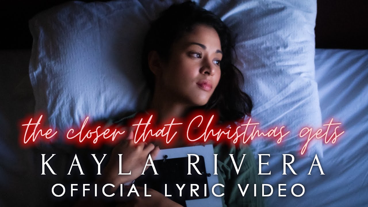 Kayla Rivera - the closer that Christmas gets (Official Lyric Video ...