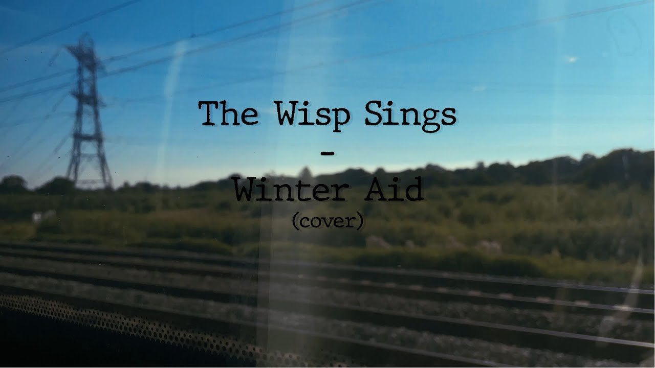 The Wisp Sings - Winter Aid (cover) - YouTube