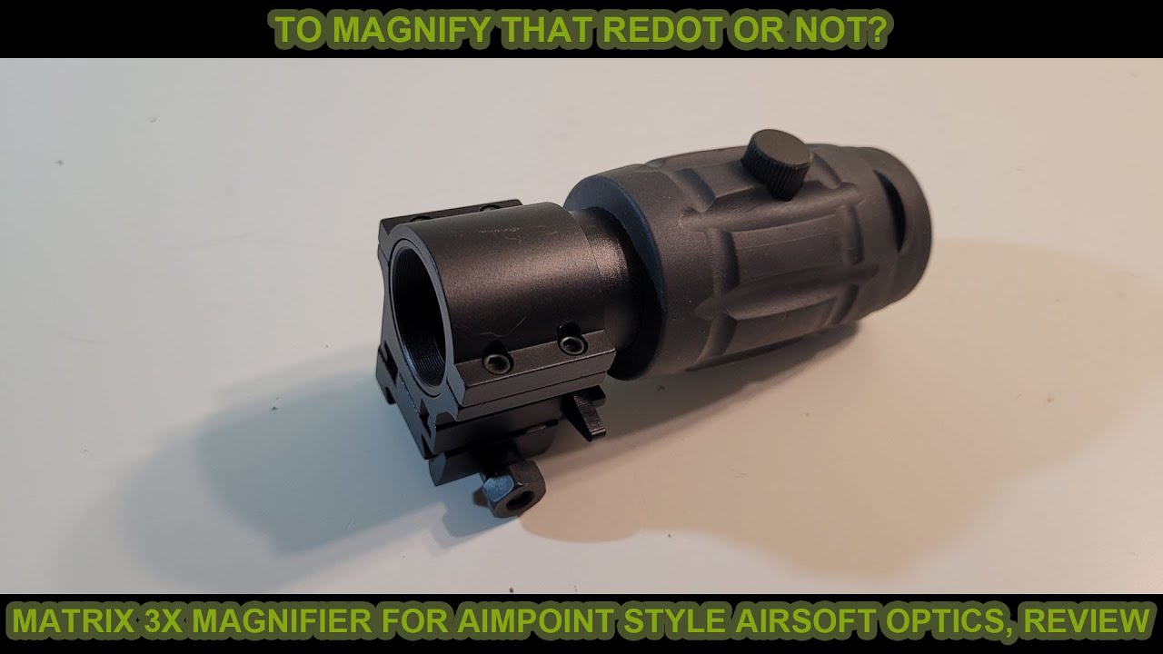 Airsoft Matrix 3X magnifier for Aimpoint style red-dot optics, review ...