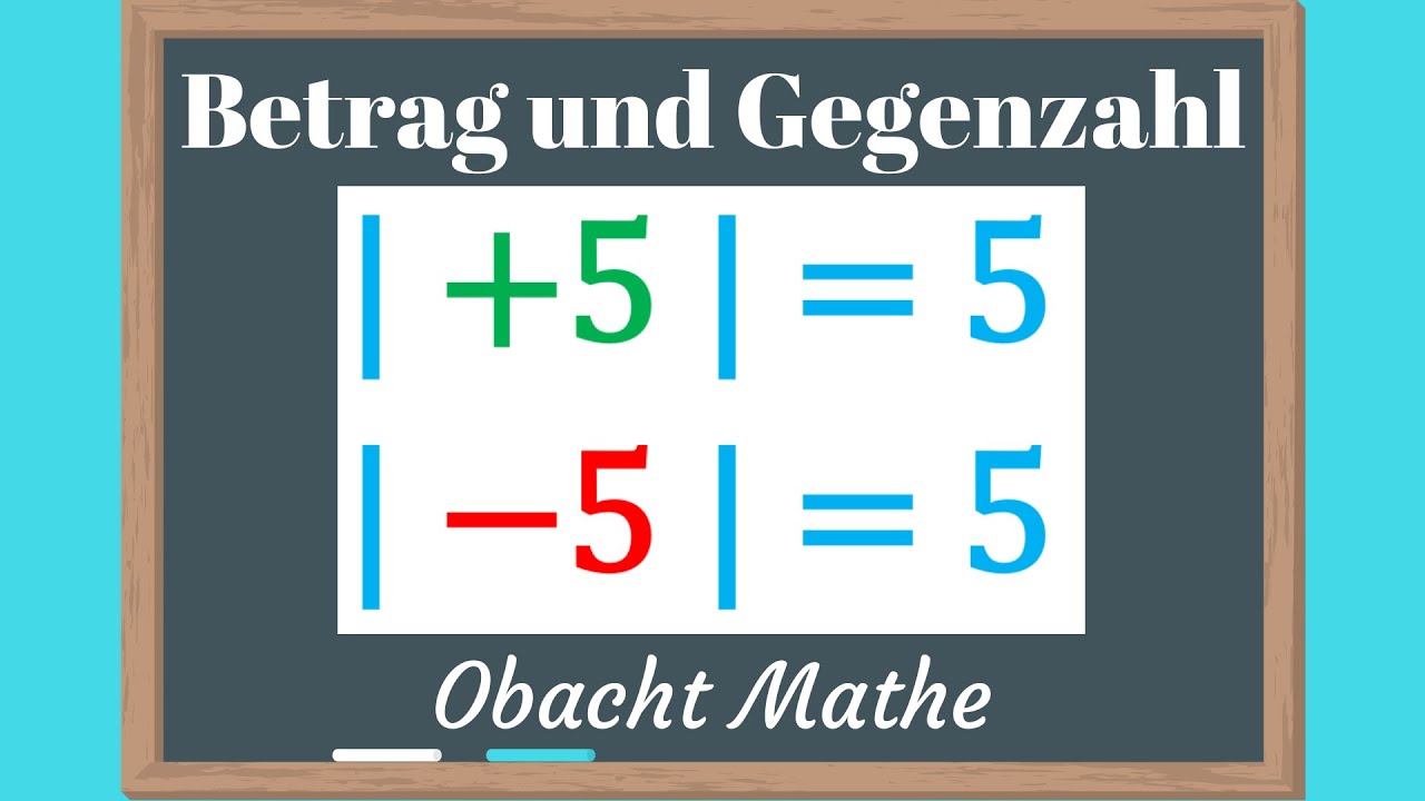 Betrag und Gegenzahl | ganz einfach & schnell erklärt | ObachtMathe ...