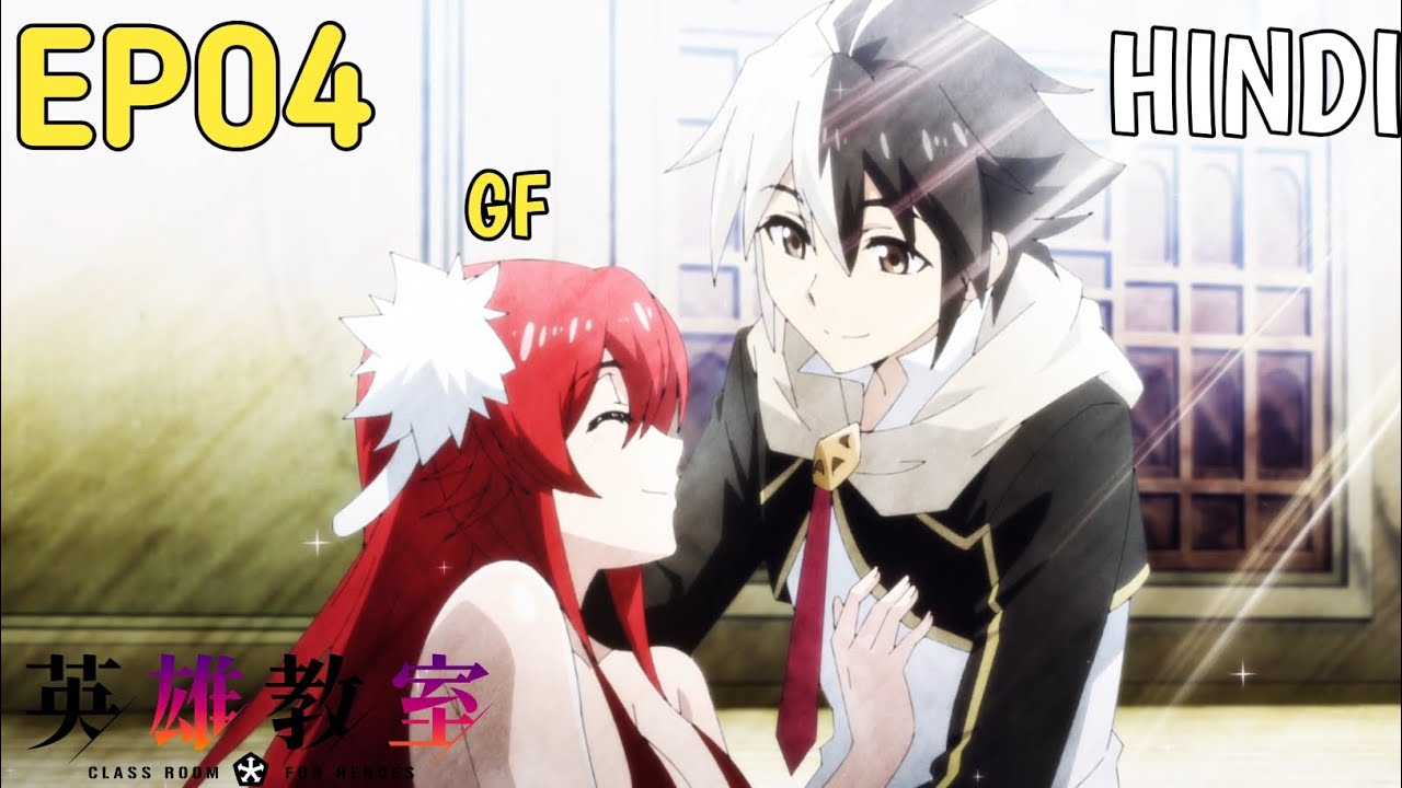 Classroom For Heroes Episode 4 Explain In Hindi - YouTube