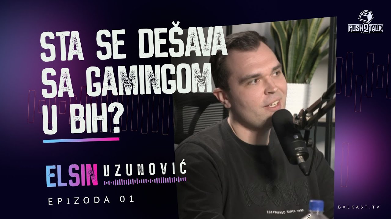 Push2Talk - Elsin Uzun Uzunović - S1E1 - Šta se dešava sa gamingom u ...