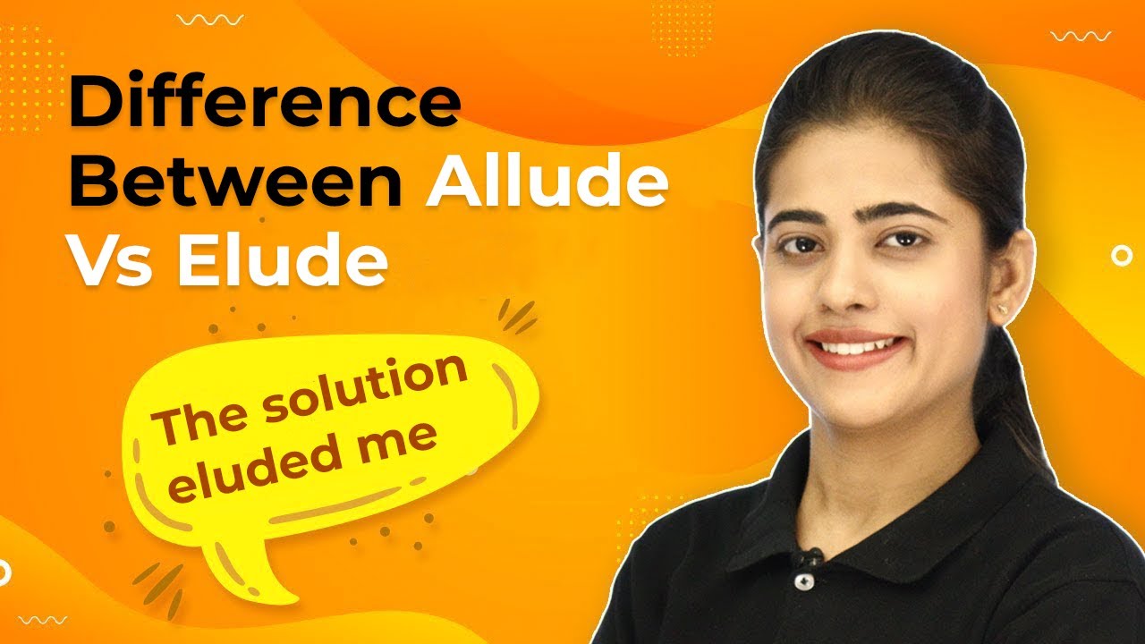 Difference Between Allude Vs Elude | Allude Vs Elude Explanation, Usage ...