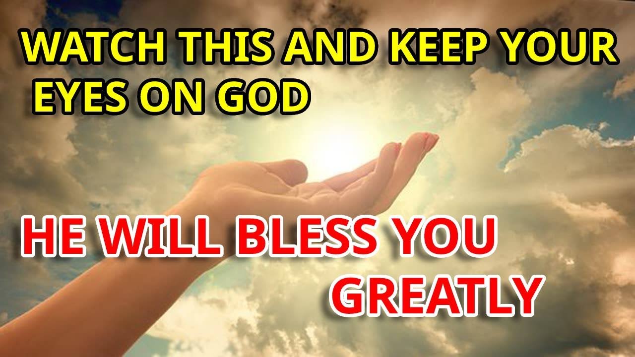 WATCH THIS AND KEEP YOUR EYES ON GOD - HE WILL BLESS YOU GREATLY ...