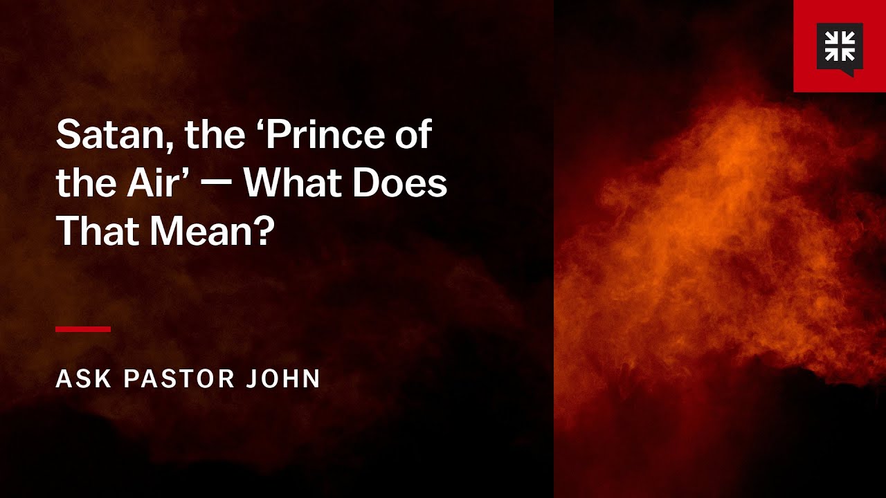 Satan, the ‘Prince of the Air’ — What Does That Mean? - YouTube