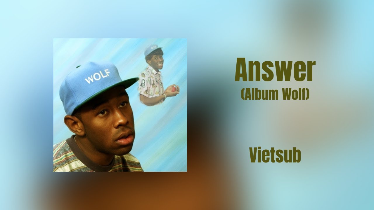 /Vietsub\ Answer - Tyler, The Creator - YouTube