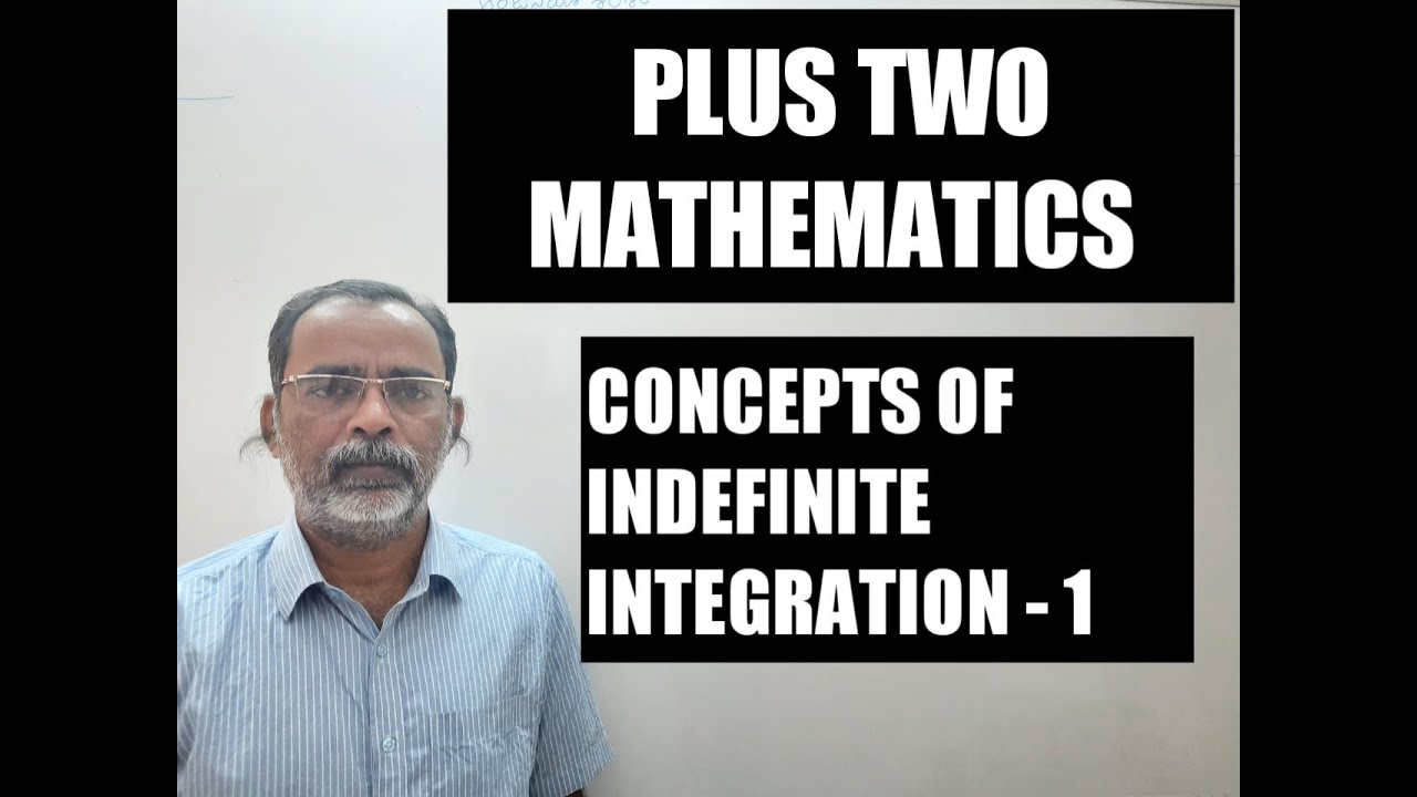 PLUS TWO MATHEMATICS BY KVN | CONCEPTS OF INDEFINITE INTEGRATION PART-1 ...