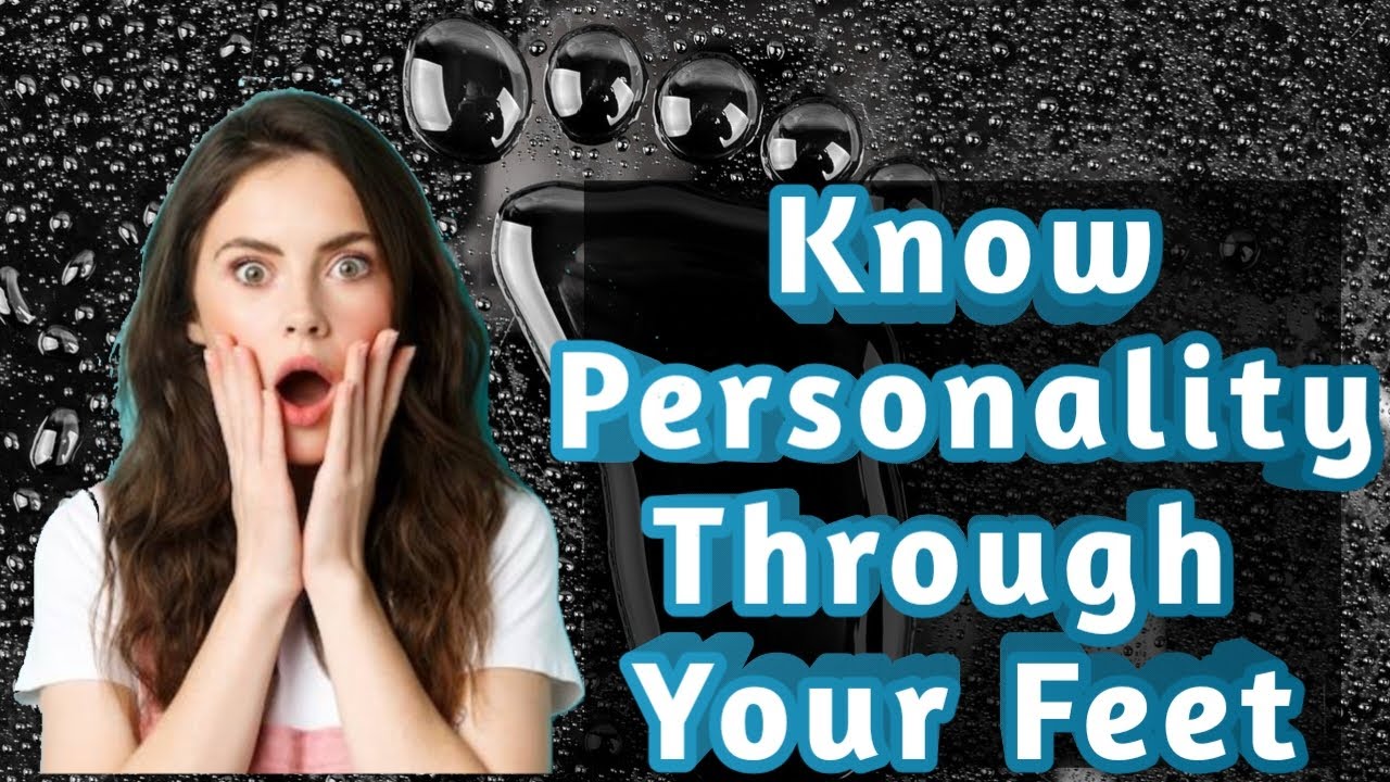 " Toe Tales : Top 10 secrets your feet tell about your personality "😱 ...