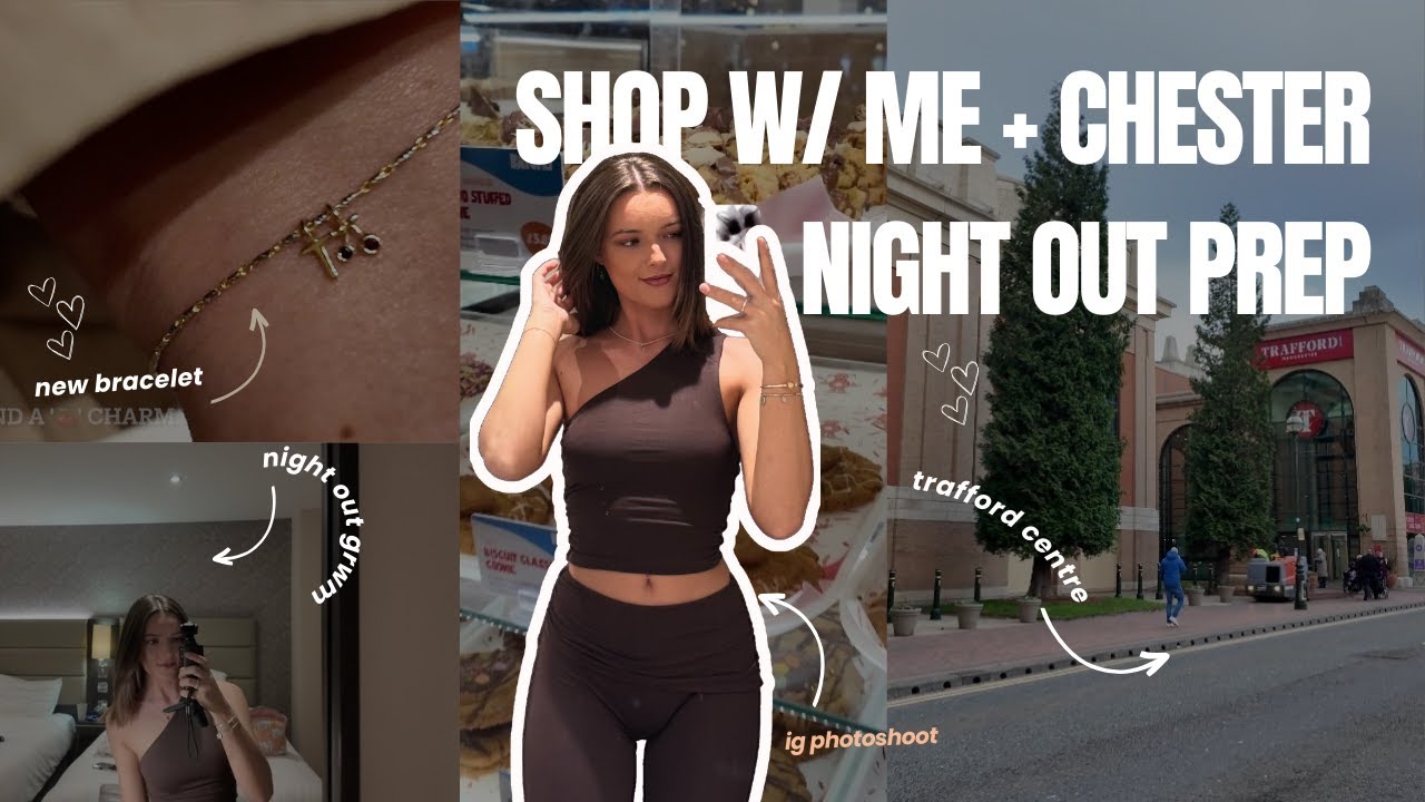 Come Shopping w/ Me @ Trafford Centre, Chester Night Out Prep🕺 | 𝕃𝕠𝕨𝕣𝕚 ...
