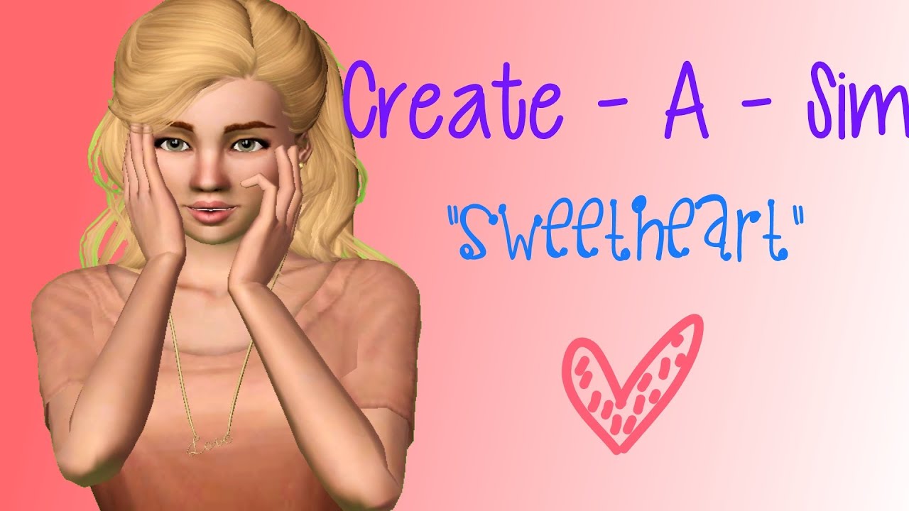 Create - A - Sim : 'Sweetheart' Meet Lacey Braxton - YouTube