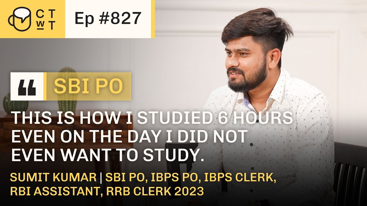 CTWT E827 - SBI PO 2023 Topper Sumit Kumar | IBPS PO & CLERK| RBI ...
