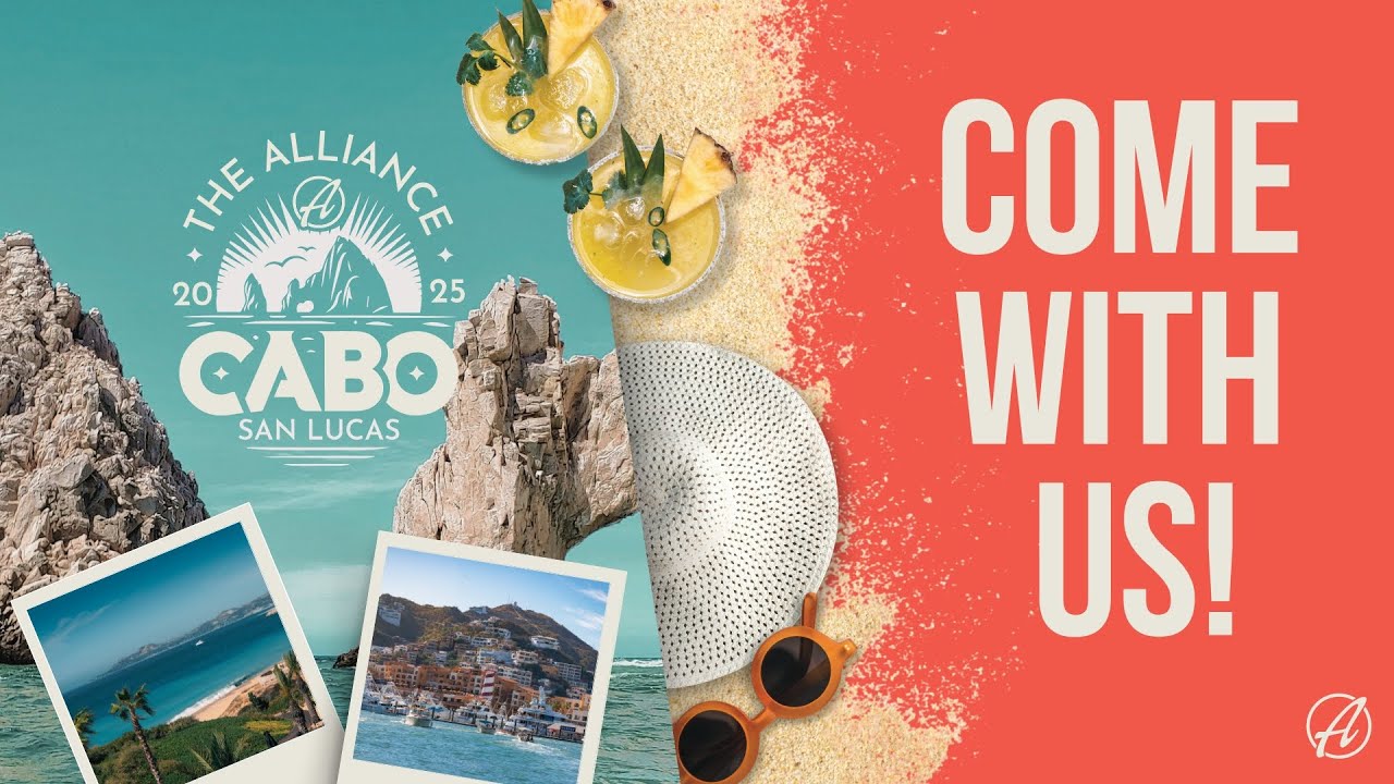 Cabo 2025: Your Ultimate Alliance Adventure | The Alliance - YouTube