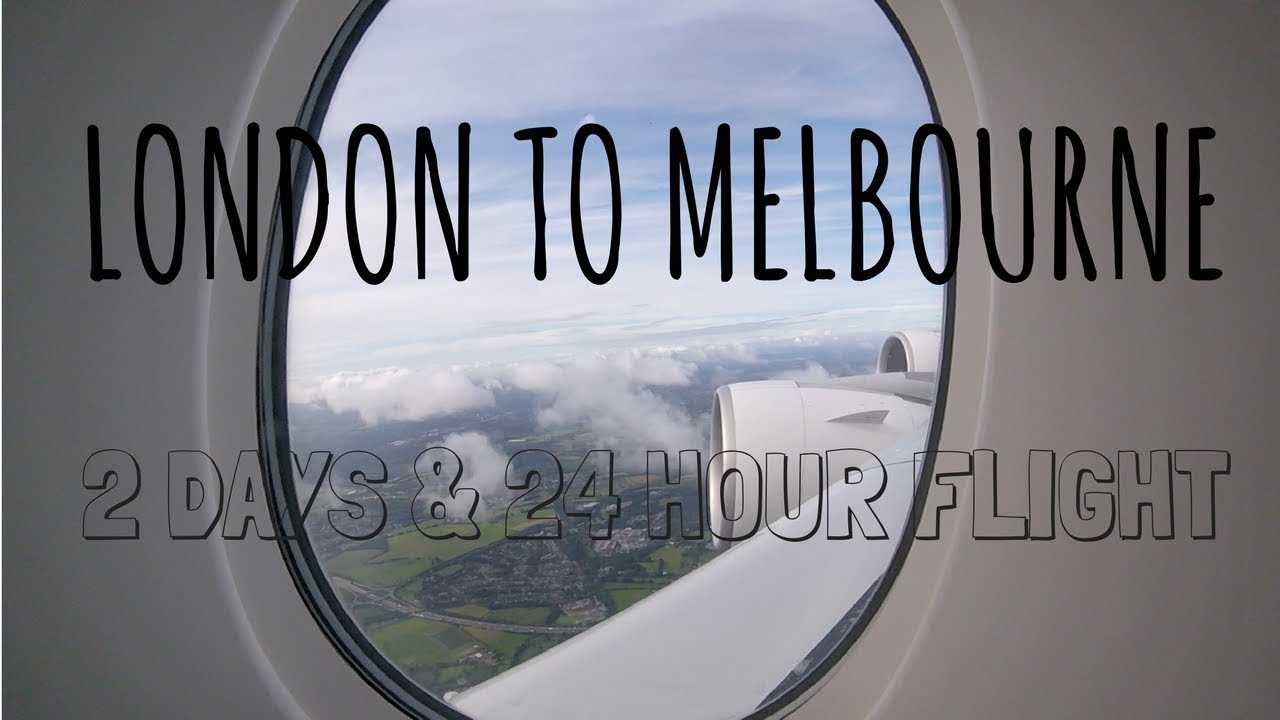 LONDON TO MELBOURNE- 2 DAY JOURNEY - YouTube