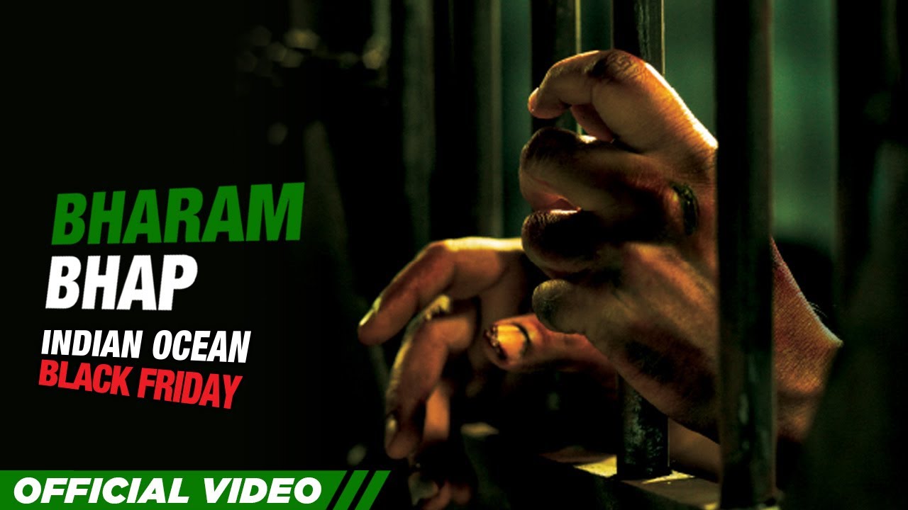 Bharam Bhap Ke | Official Video | Indian Ocean | Black Friday - YouTube