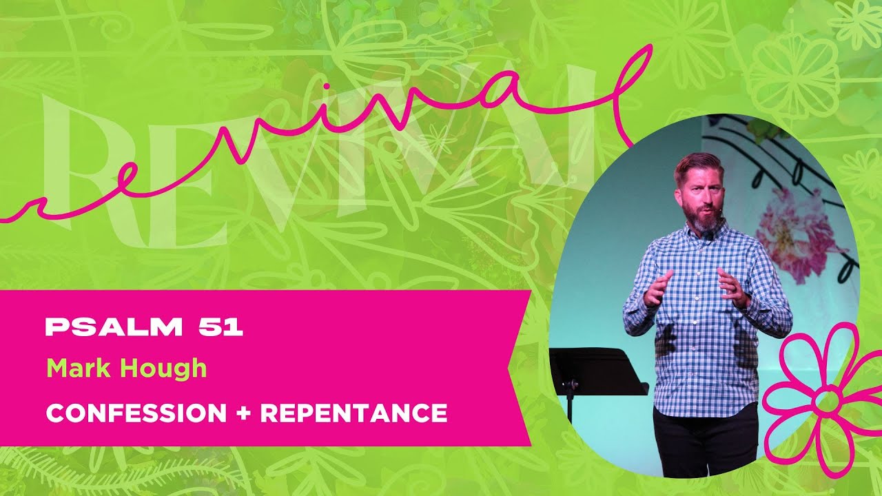 Confession + Repentance | Mark Hough | REVIVAL | 8.13.23 - YouTube