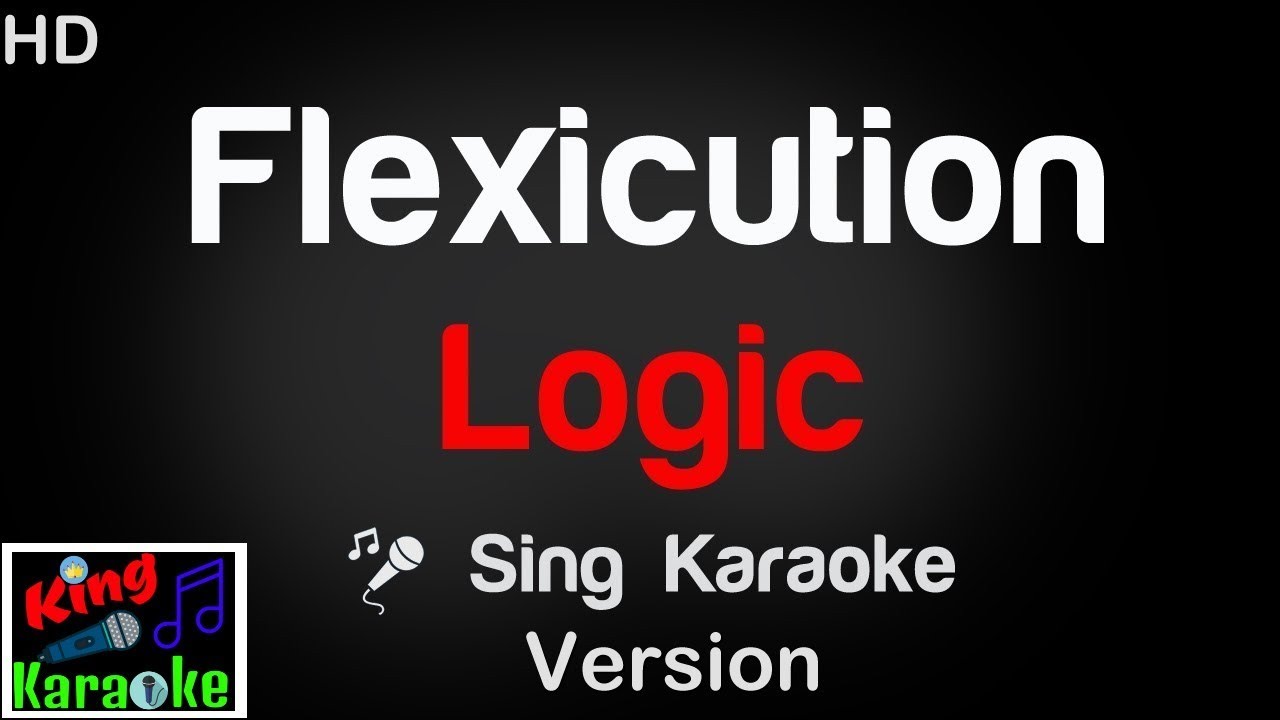 🎤 Logic - Flexicution (Karaoke Version) - King Of Karaoke - YouTube