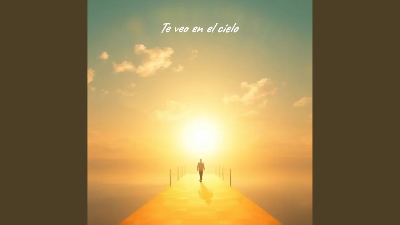 Te veo en el cielo - YouTube