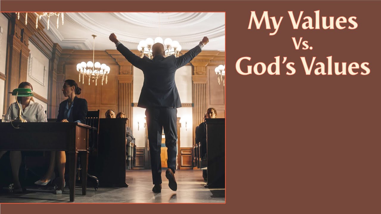 My Values Vs God's Values - YouTube