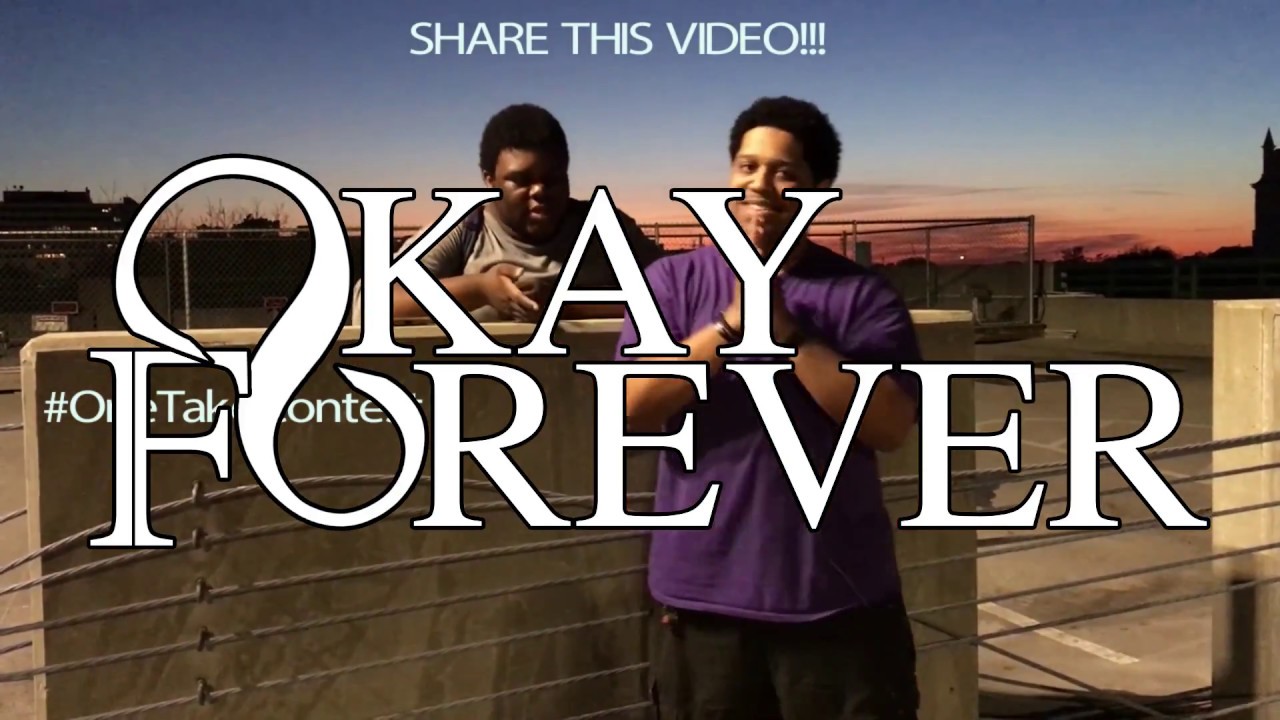 OKAY FOREVER - OneTake Contest - YouTube
