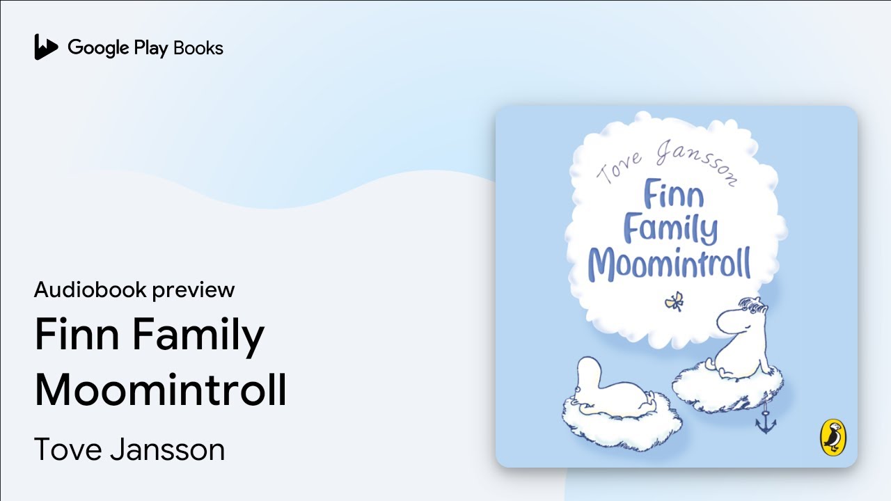 Finn Family Moomintroll by Tove Jansson · Audiobook preview - YouTube