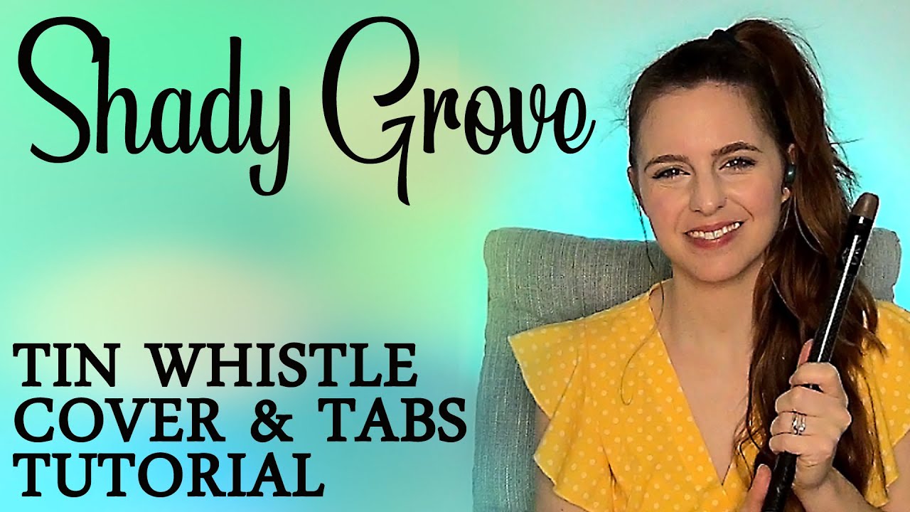 Shady Grove | Tin Whistle Cover & tabs Tutorial - FOLK MUSIC - YouTube