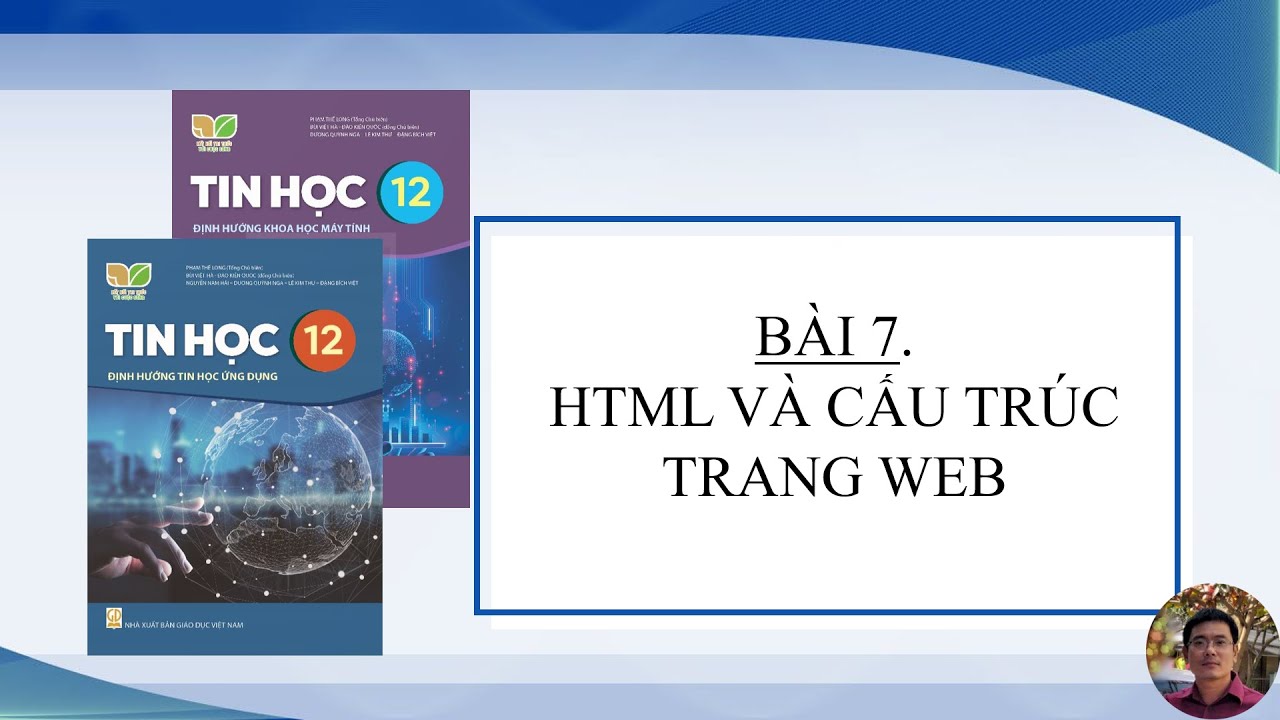 Tin Học 12 - Bài 7. HTML và cấu trúc trang web - YouTube
