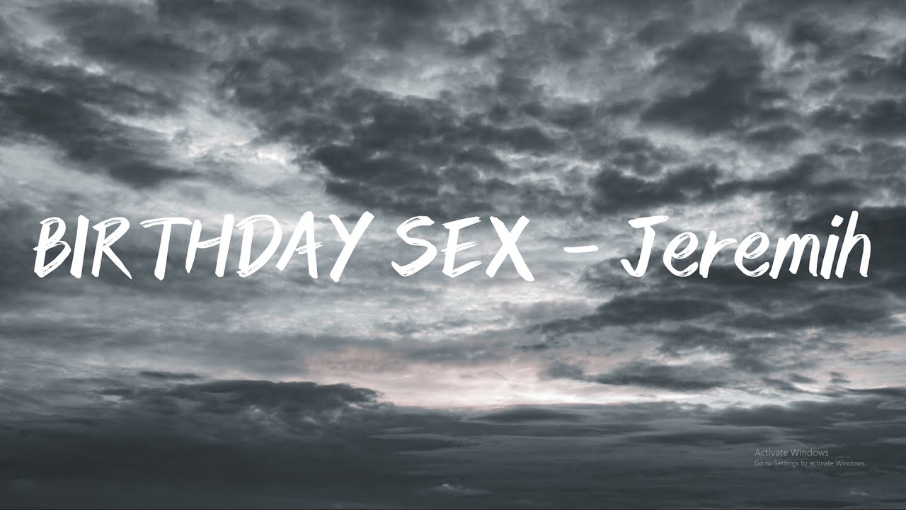 Birthday Sex Jeremih Lyrics Youtube 9700