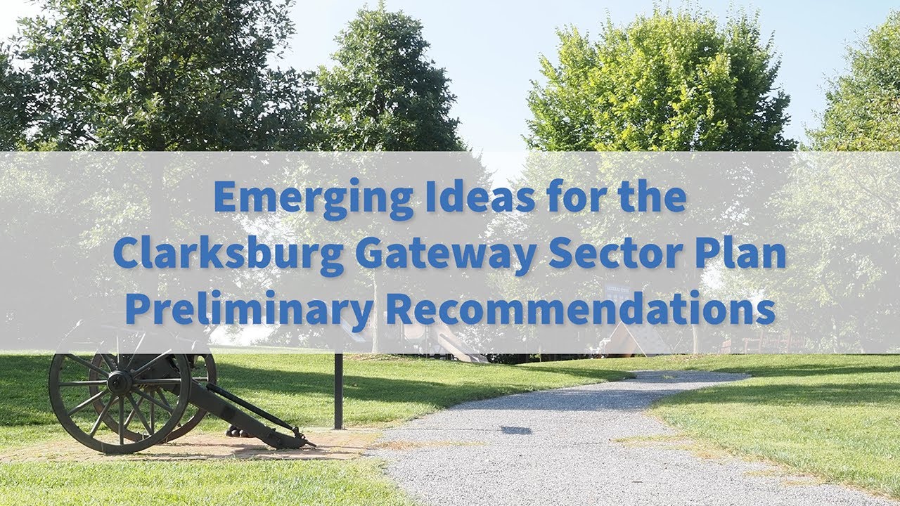 Emerging Ideas for the Clarksburg Gateway Sector Plan Preliminary ...