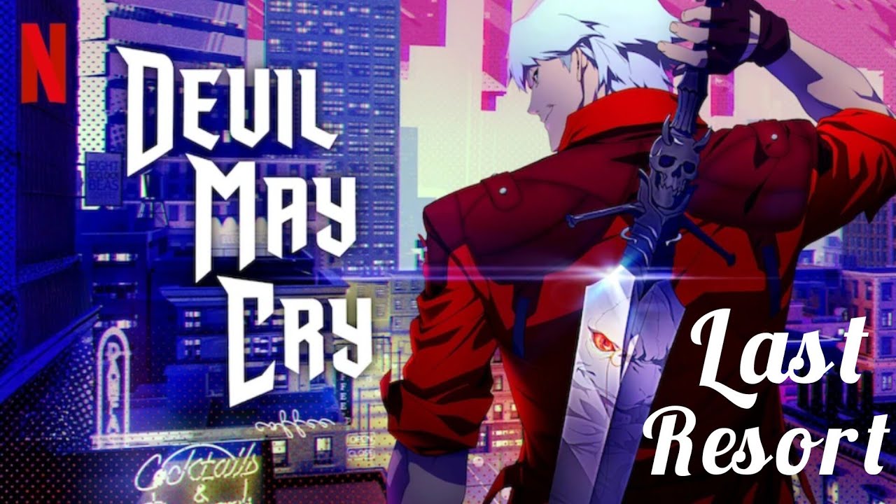 Devil May Cry「 DMC Netflix AMV 」Last Resort #devilmaycry #netflix #amv - YouTube