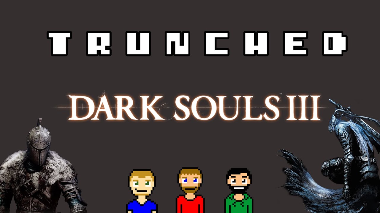 Trunched - Dark Souls III - YouTube
