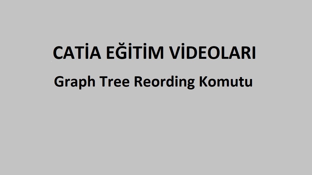 Graph Tree Reording Komutu - Catia Eğitim Videoları - YouTube