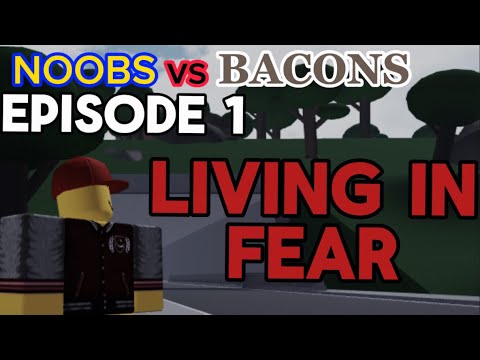 NOOBS vs BACONS Episode 1 (living in fear) (a ROBLOX series) - YouTube
