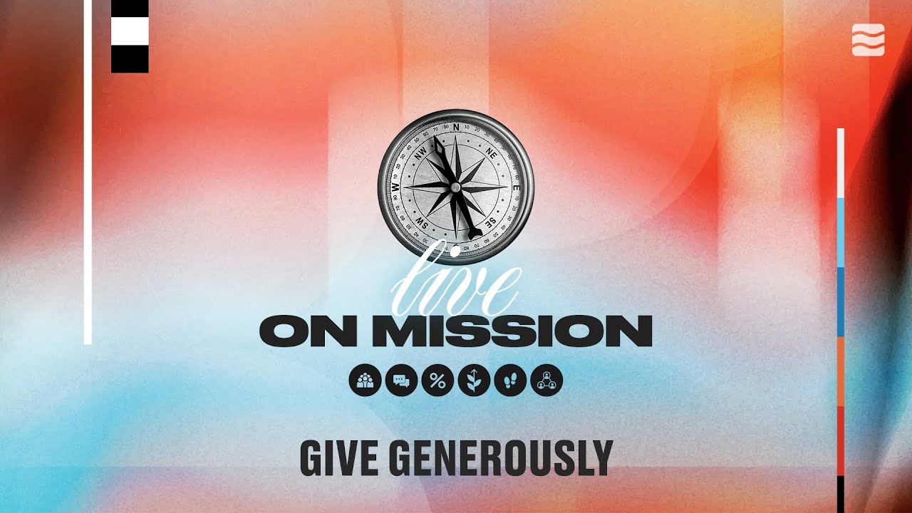 Give Generously \\ Live On Mission - YouTube