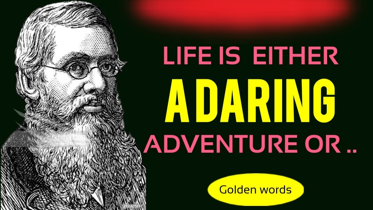 Life Is Either A Daring Adventure Or human Philosophy Ancient Wise life-is-either-a-daring-adventure-or-human-philosophy-ancient-wise