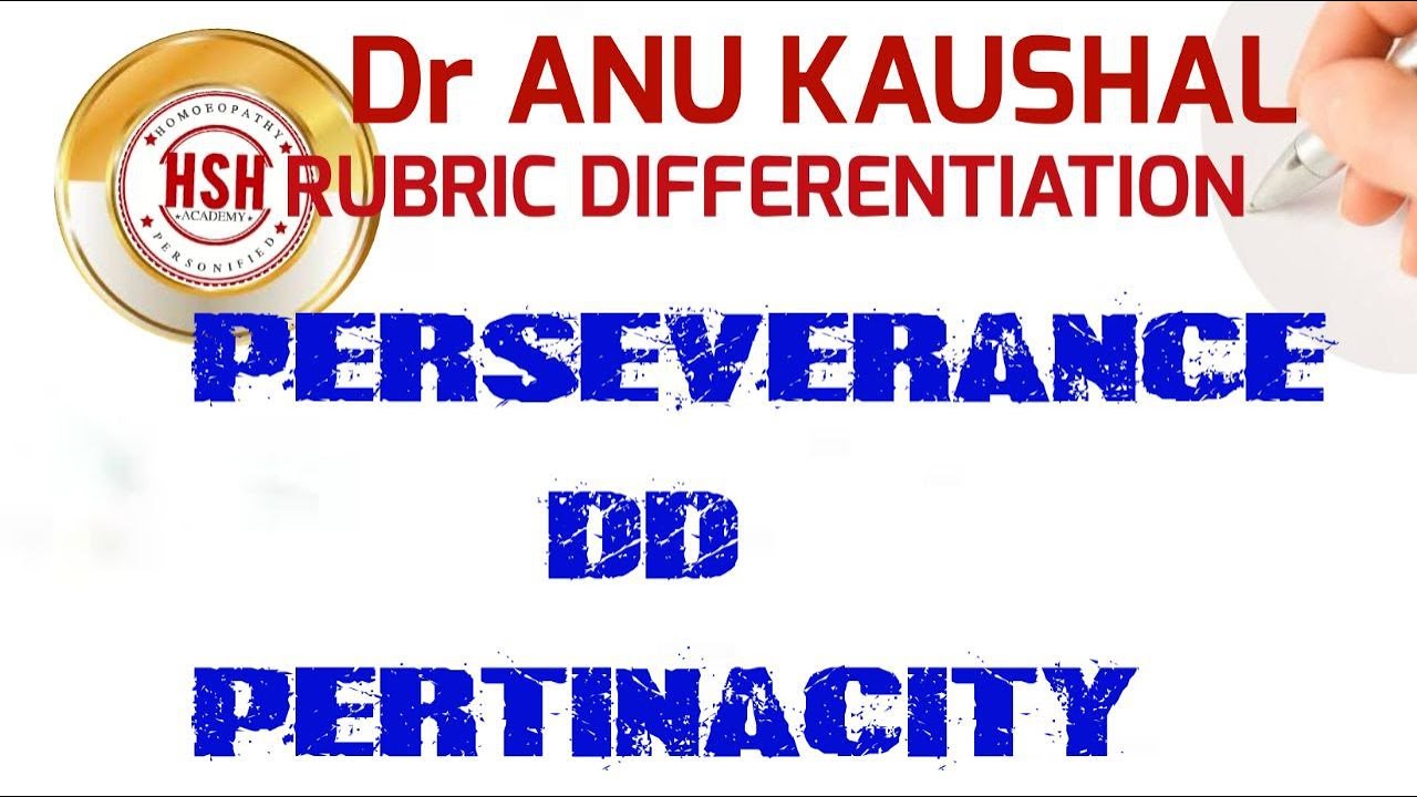 PERSEVERANCE DD PERTINACITY - DR ANU KAUSHAL @hsh_homeopathy - YouTube
