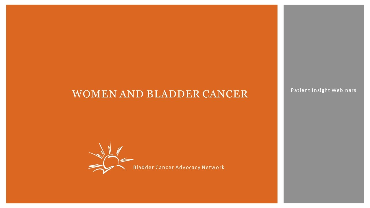 The Realities of Women and Bladder Cancer Patient Insight Webinar - YouTube