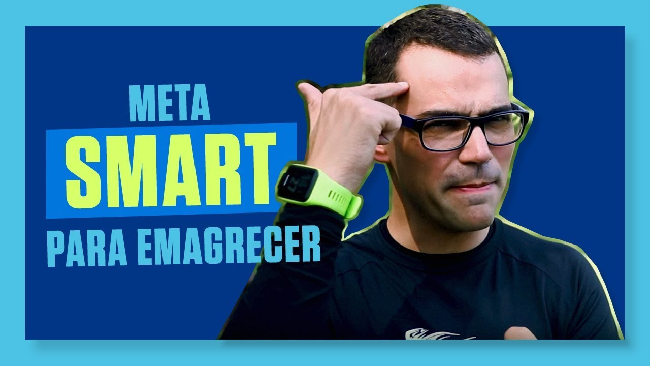 Metas inteligentes para EMAGRECER rápido! Como definir metas para ...