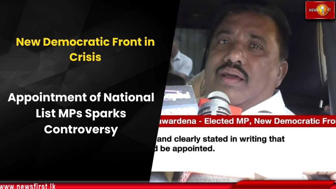 New Democratic Front in Crisis: Appointment of National List MPs Sparks ...