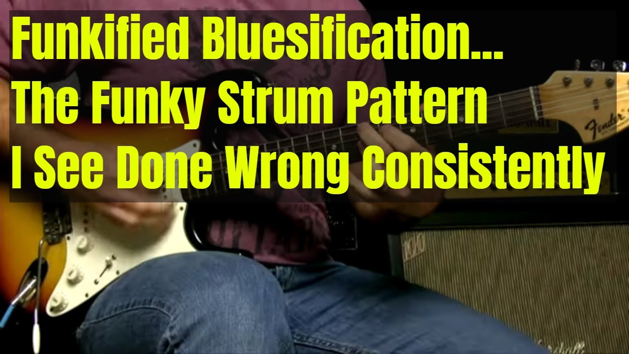 Funk Blues Strumming Lesson - Must Know Rhythm Pattern (Dotted Eighth ...
