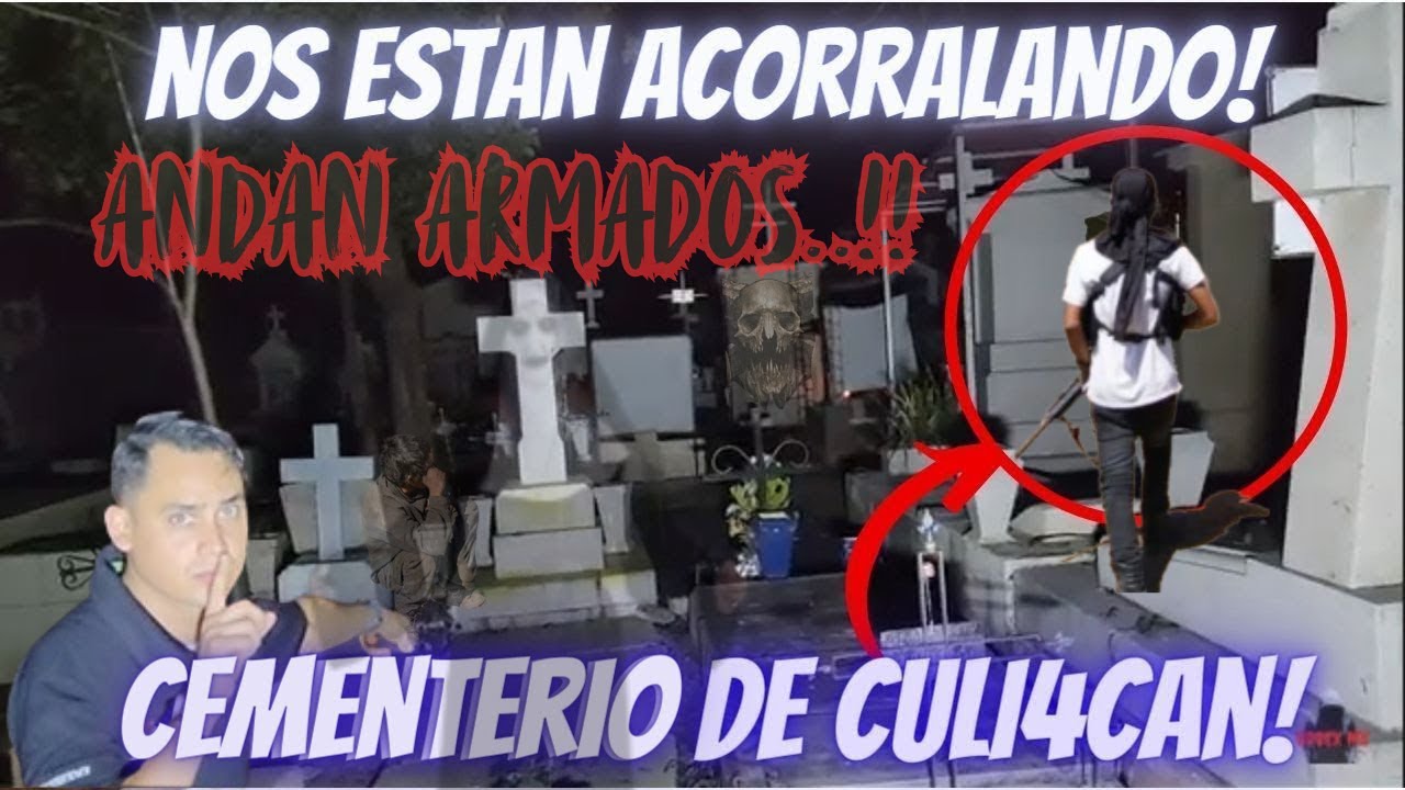 Nos acorralar en este cementerio de cul1acan, gente sospechosa😰 - YouTube