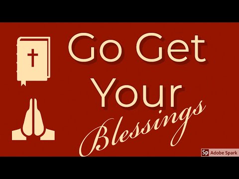 Go Get Your Blessings - YouTube