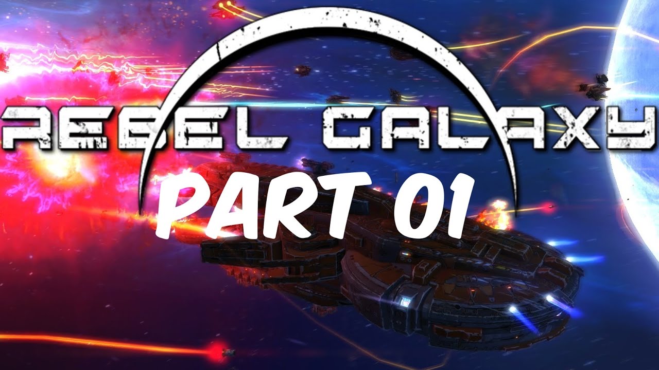 Rebel Galaxy Walkthrough Part 1 [HD PS4 - No Commentary] - YouTube