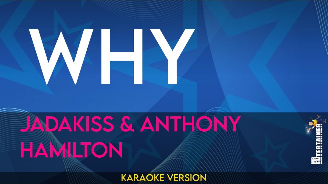 Why - Jadakiss & Anthony Hamilton (KARAOKE) - YouTube