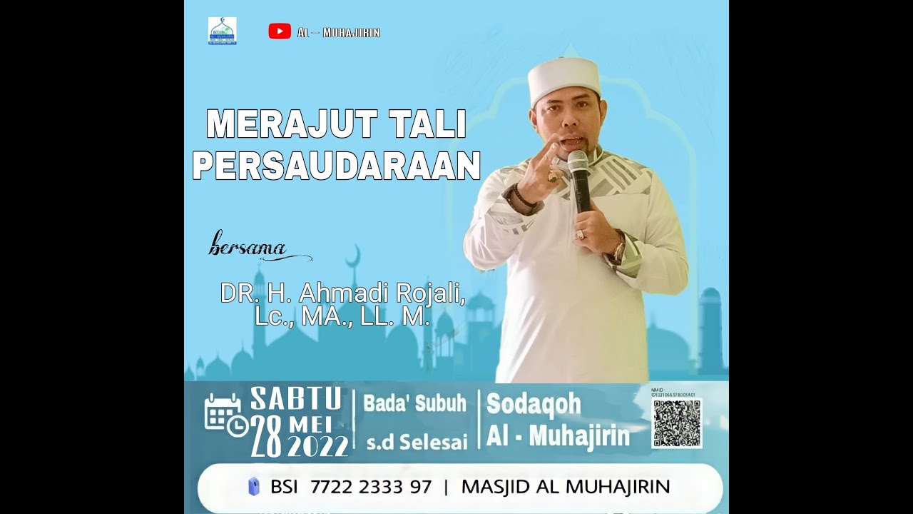 (LIVE) MERAJUT TALI PERSAUDARAAN II USTADZ DR. H. AHMAD ROJALI LC. MA ...