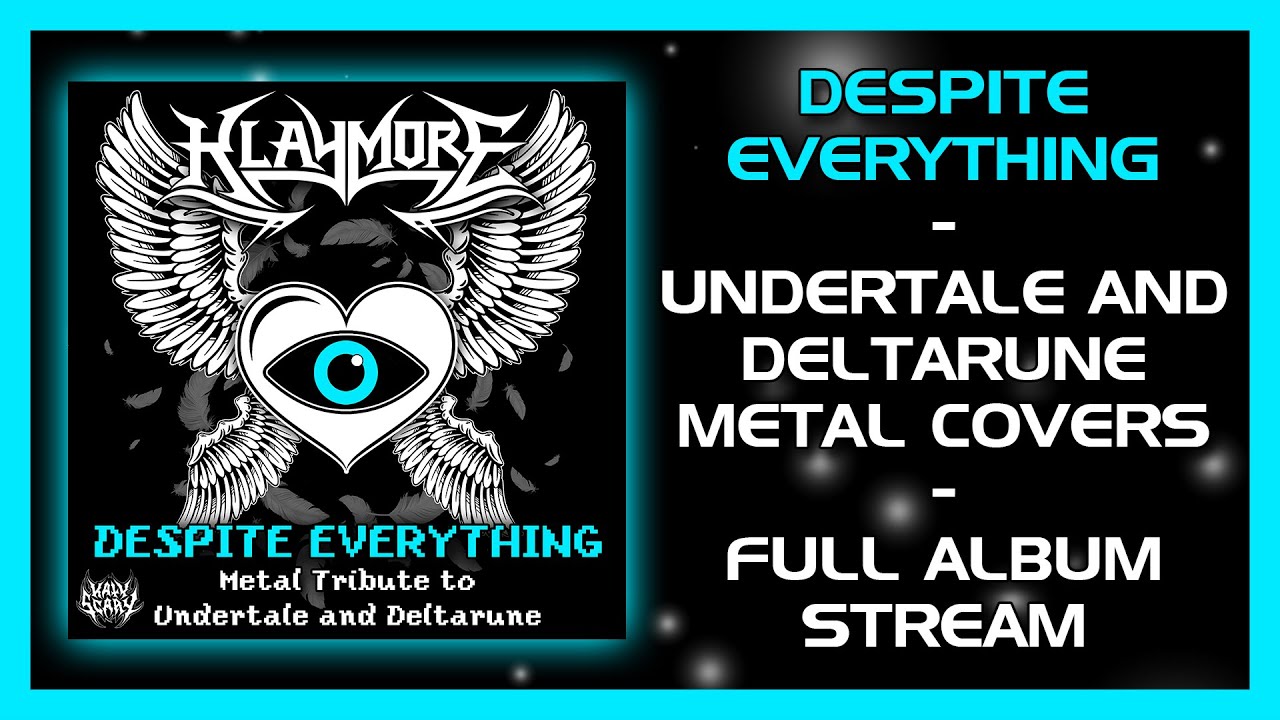 UNDERTALE METAL [Full Album Stream] "Despite Everything" || Klaymore ...