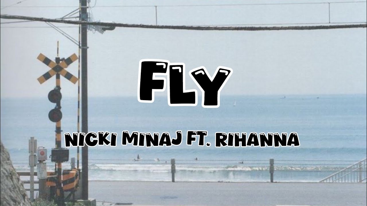 Nicki Minaj ft. Rihanna - Fly (Lyrics) 🍑 - YouTube