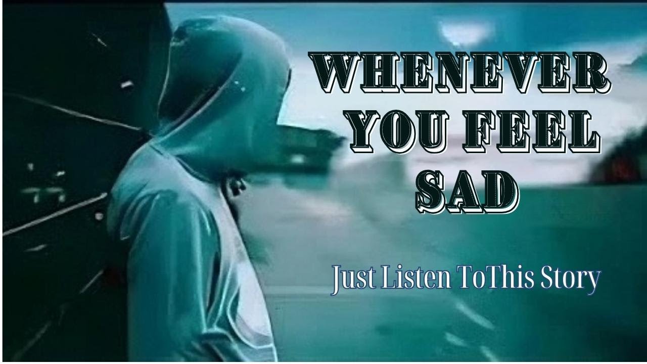 You will never feel sad after listen this story || A motivational story ...